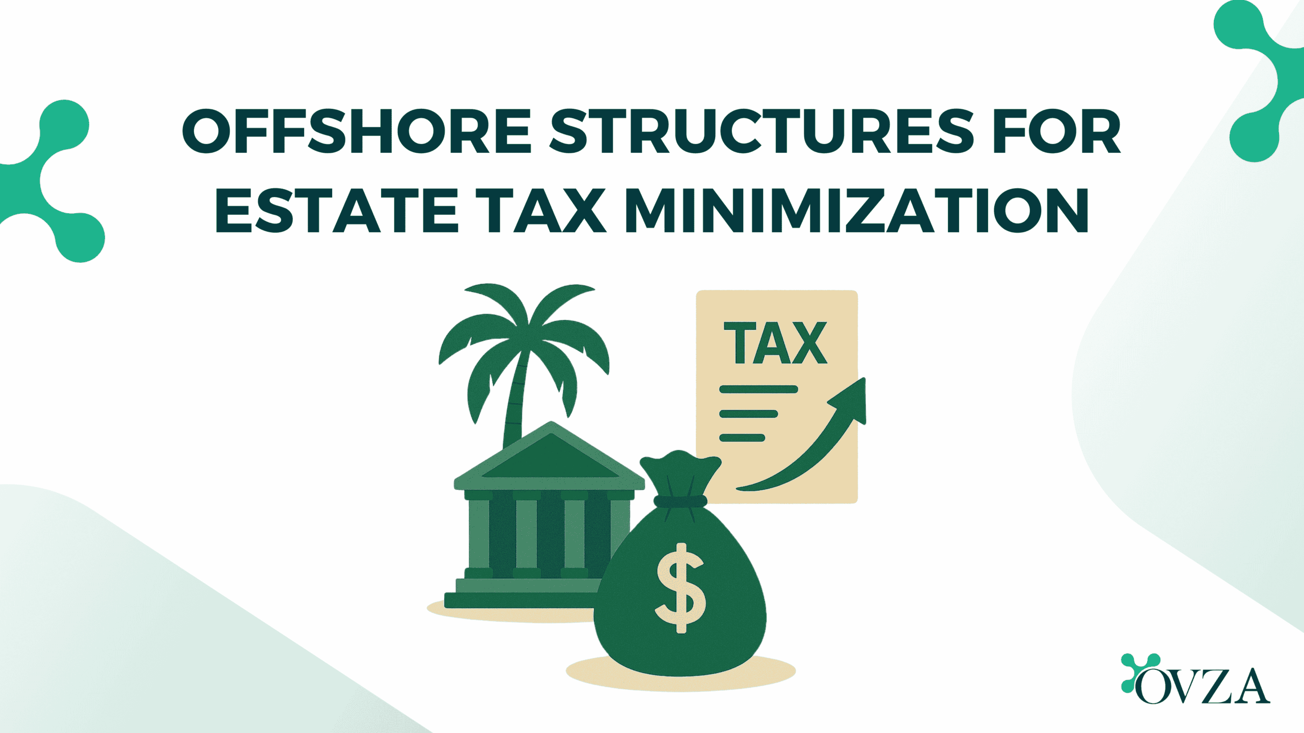 Offshore Structures for Estate Tax Minimization