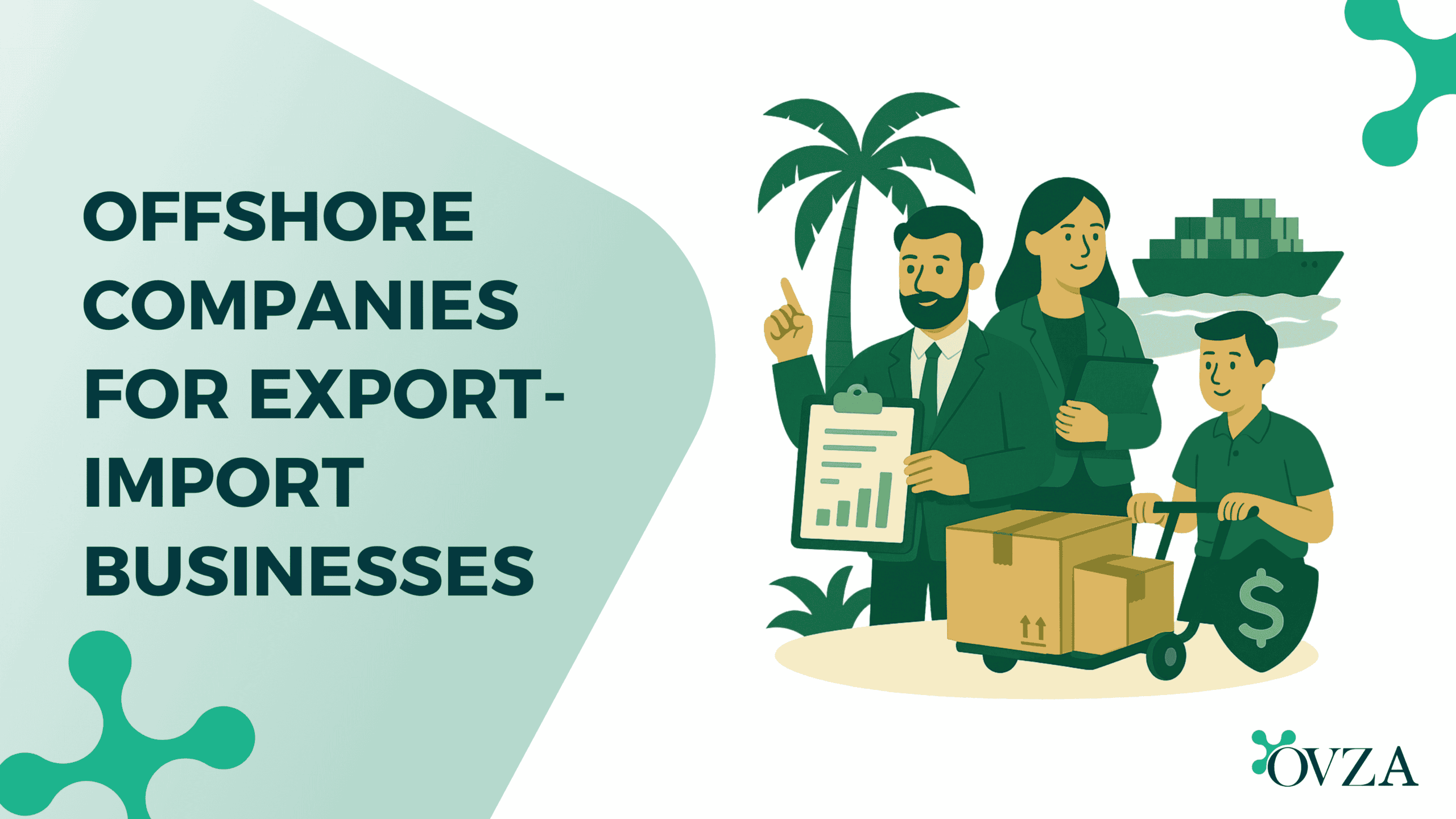Offshore Companies for Export Import Businesses | OVZA LLC