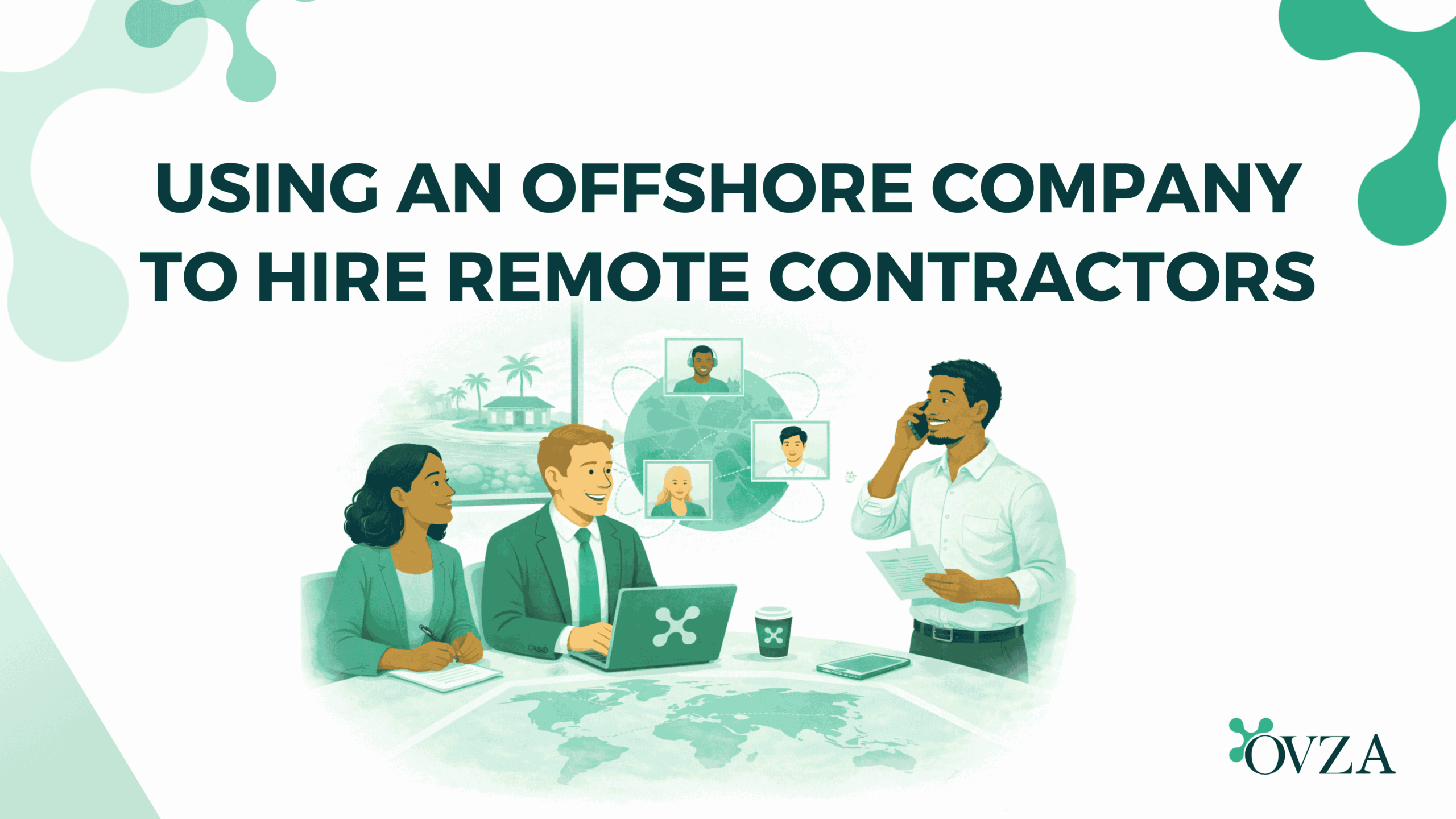 Using an Offshore Company to Hire Remote Contractors